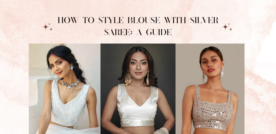 Silver Saree Blouse Combinations | Stylish Pairings & Designs 2025